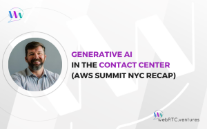 Generative AI in the Contact Center (AWS Summit NYC Recap) – WebRTC.ventures