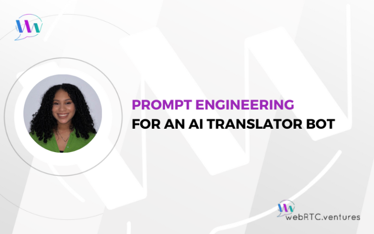 Prompt Engineering for an AI Translator Bot – WebRTC.ventures